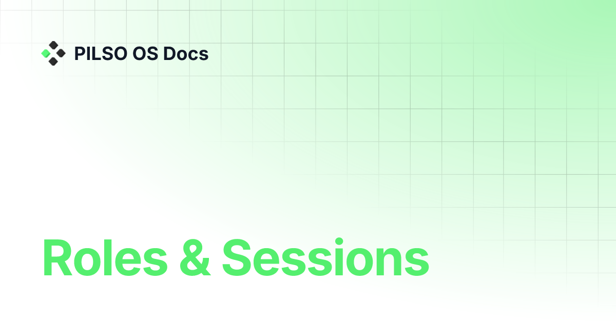 Roles & Sessions | PILSO OS Docs
