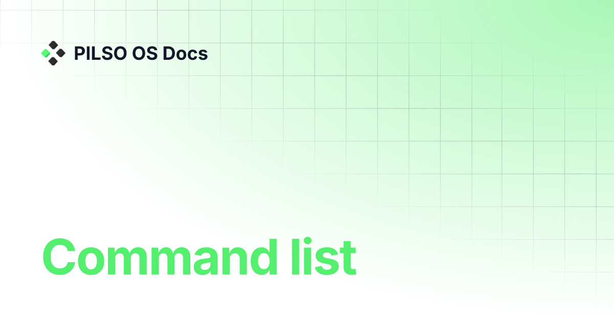 Command list | PILSO OS Docs